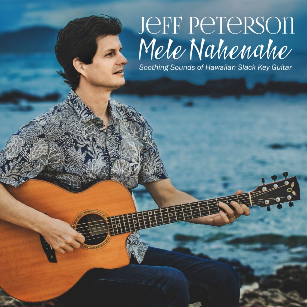 Mele Nahenahe, Soothing Sounds of Hawaiian Slack Key Guitar - Jeff Peterson